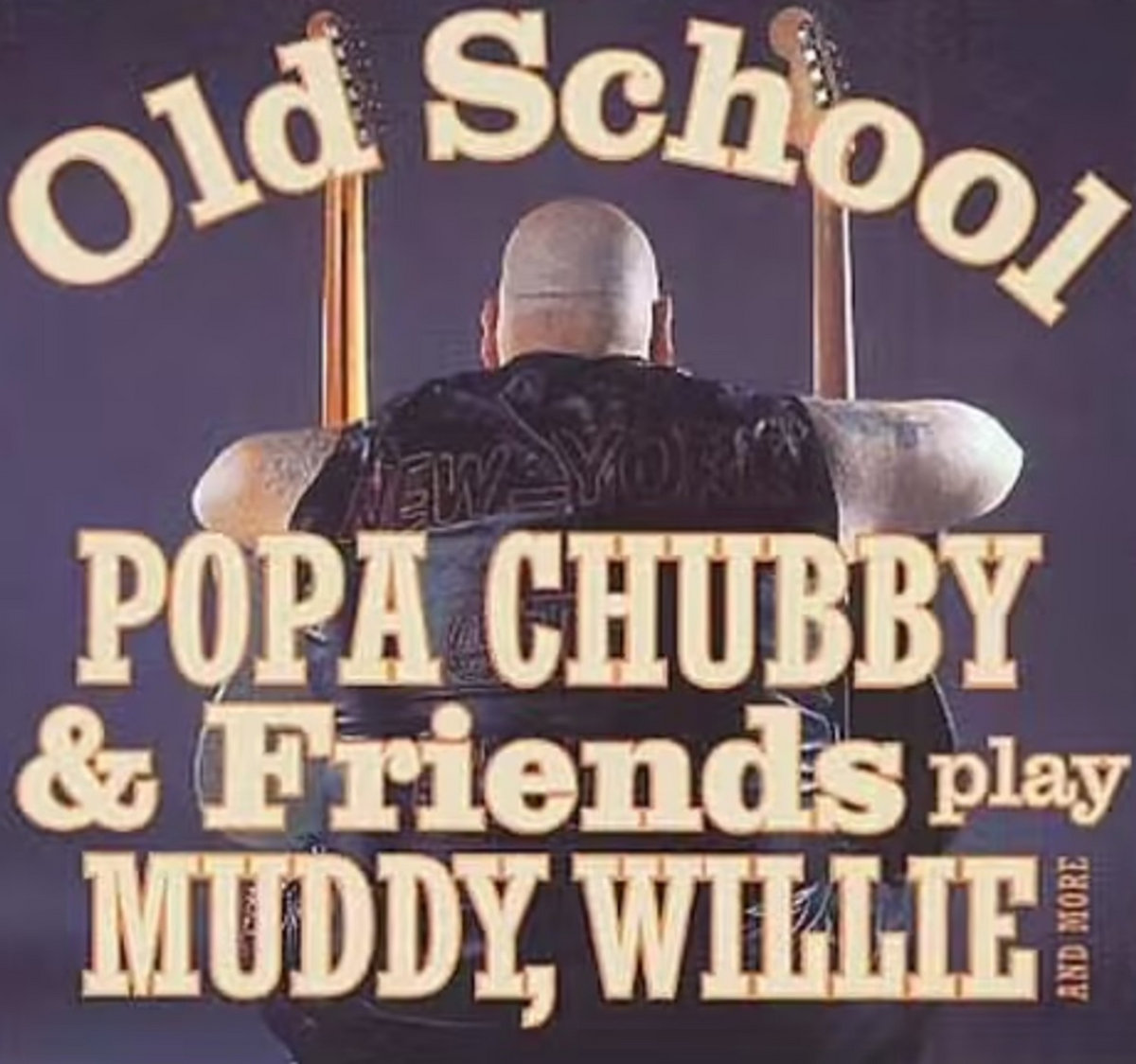 Old School, Play Muddy, Willie, And More... | Popa Chubby