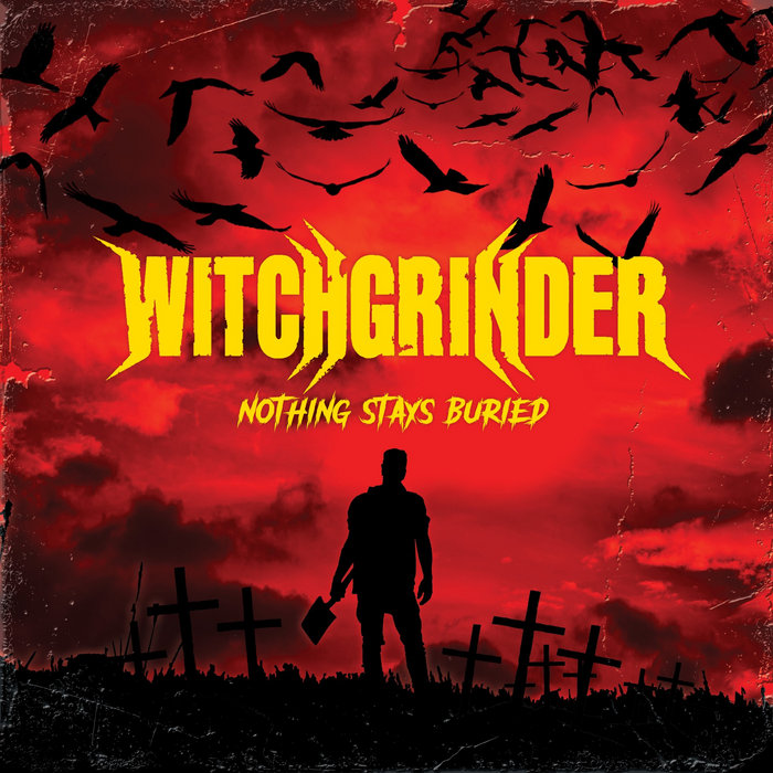Nothing Stays Buried | WITCHGRINDER