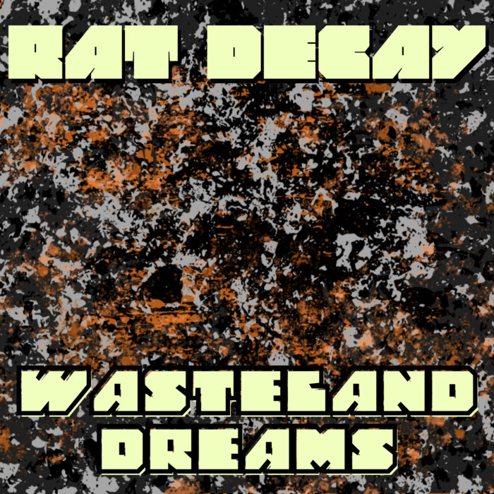 Wasteland Dreams | Rat Decay | Phantom Chrome