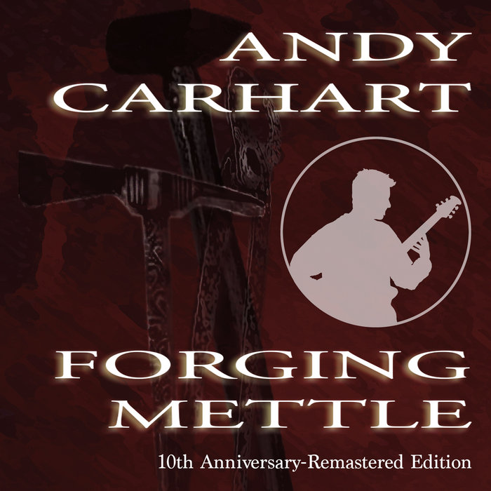 Forging Mettle [Album] | Andy Carhart