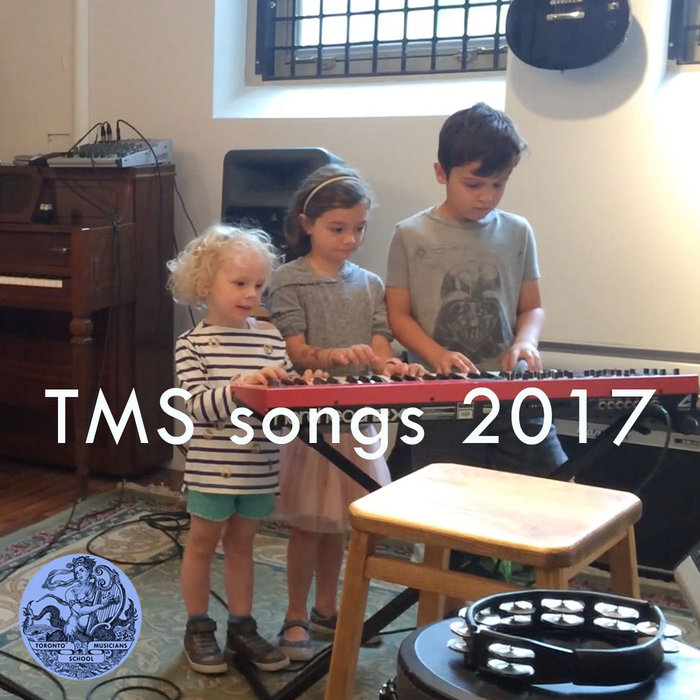 TMS songs 2017 | Toronto Musicians School