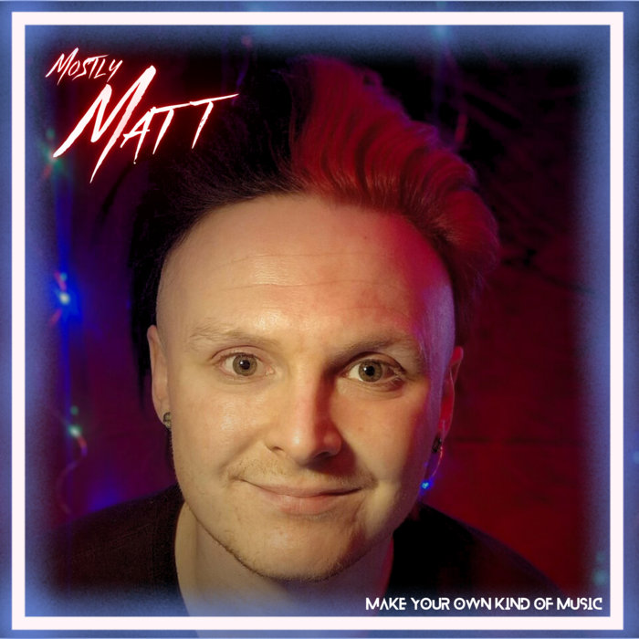 Make Your Own Kind Of Music Mostly Matt make-your-own-kind-of-music-mostly-matt