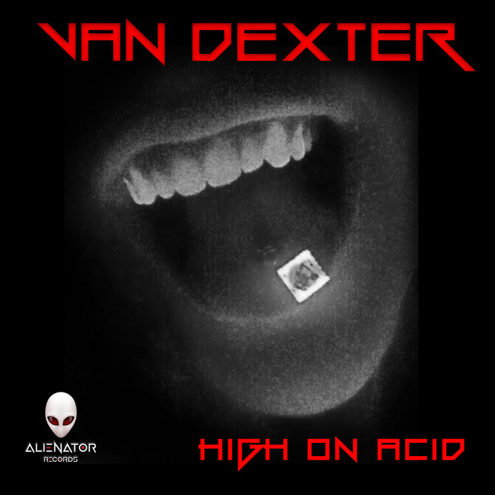 High on Acid | Van Dexter | Alienator Records