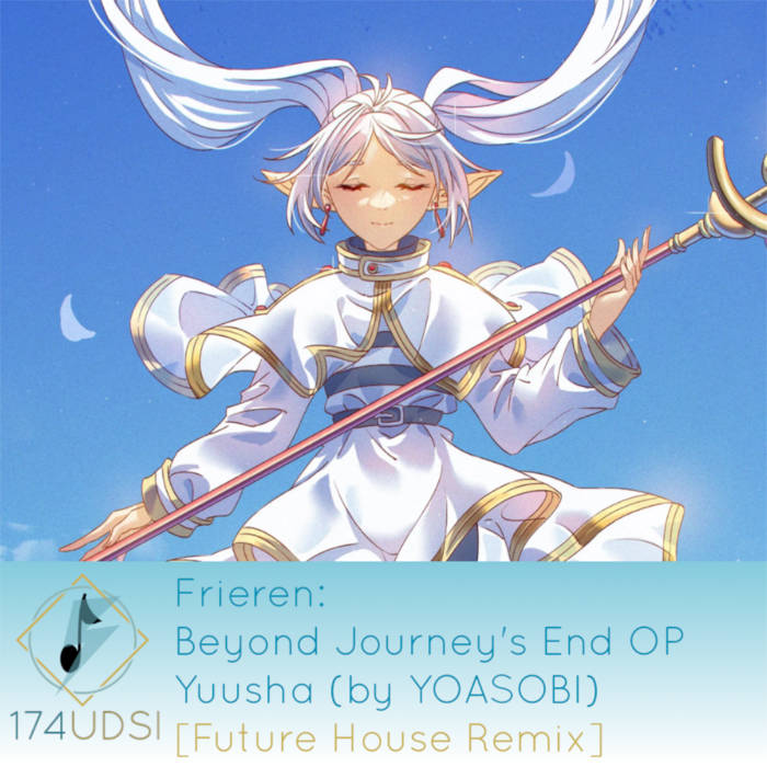Frieren: Beyond Journey's End OP - Yuusha (by YOASOBI)[174UDSI Future House Remix] | 174UDSI ...