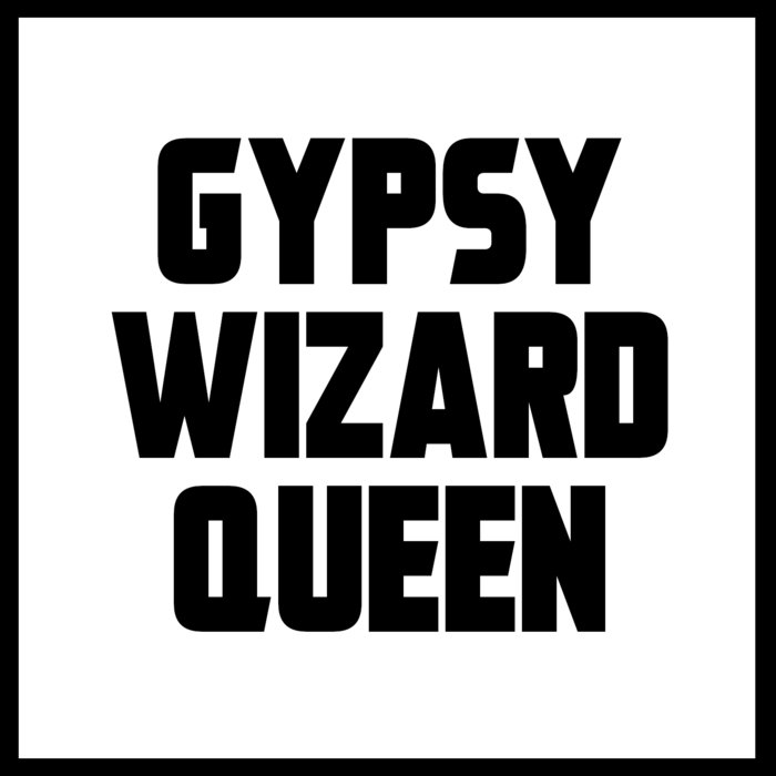 EP | Gypsy Wizard Queen