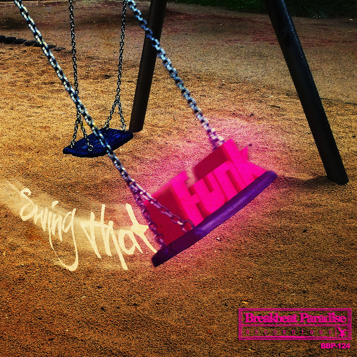 Swing That Funk | Various Artists | Breakbeat Paradise Recordings