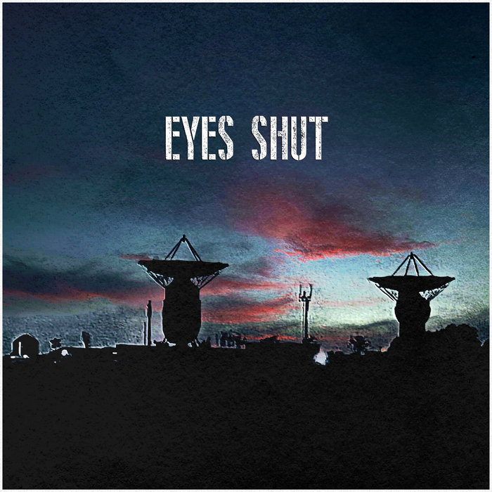 Eyes Shut | eyes shut