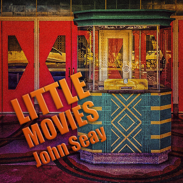 Little Movies | John Seay