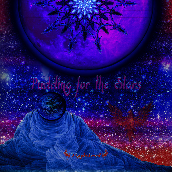 Pudding for the Stars | Rybird