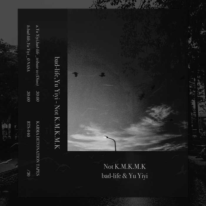 Not K.M.K.M.K | bad-life & Yu Yiyi | Karma Detonation Tapes