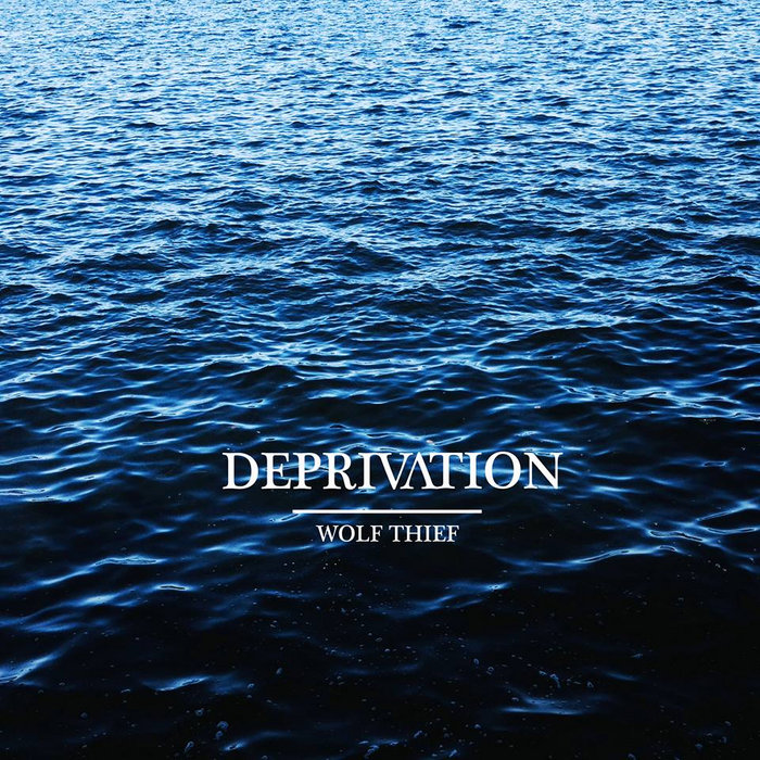 Deprivation | Wolf Thief