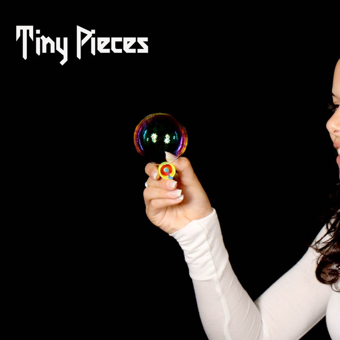 Tiny Pieces | Tiny Pieces