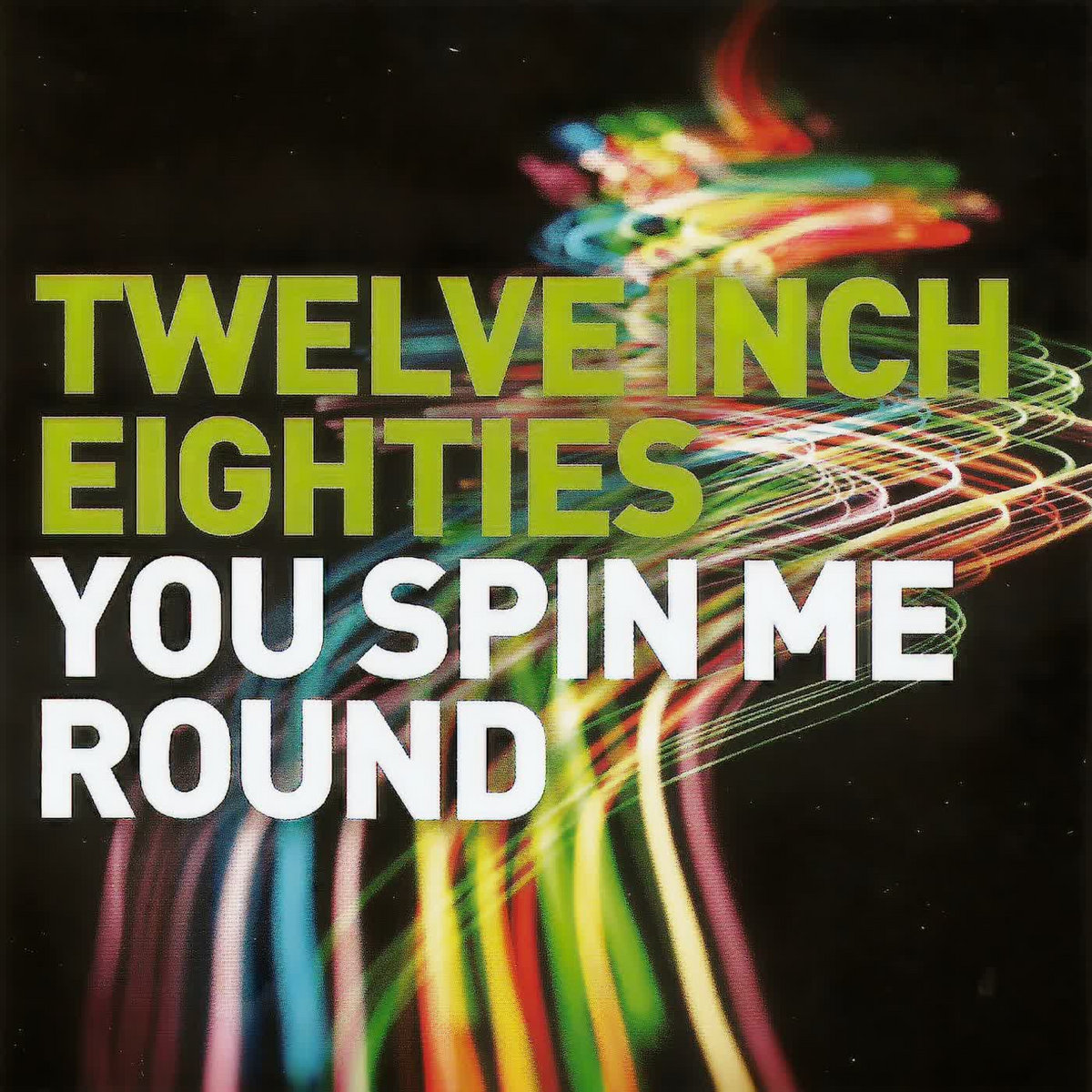 Twelve Inch Eighties∶ You Spin Me Round | Various | Twelve Inch