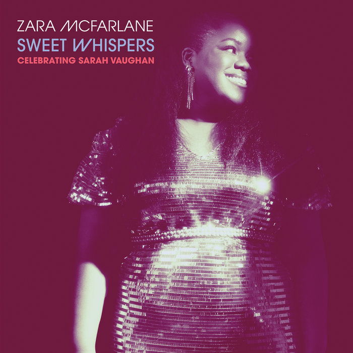 Sweet Whispers: Celebrating Sarah Vaughan | Zara Mcfarlane