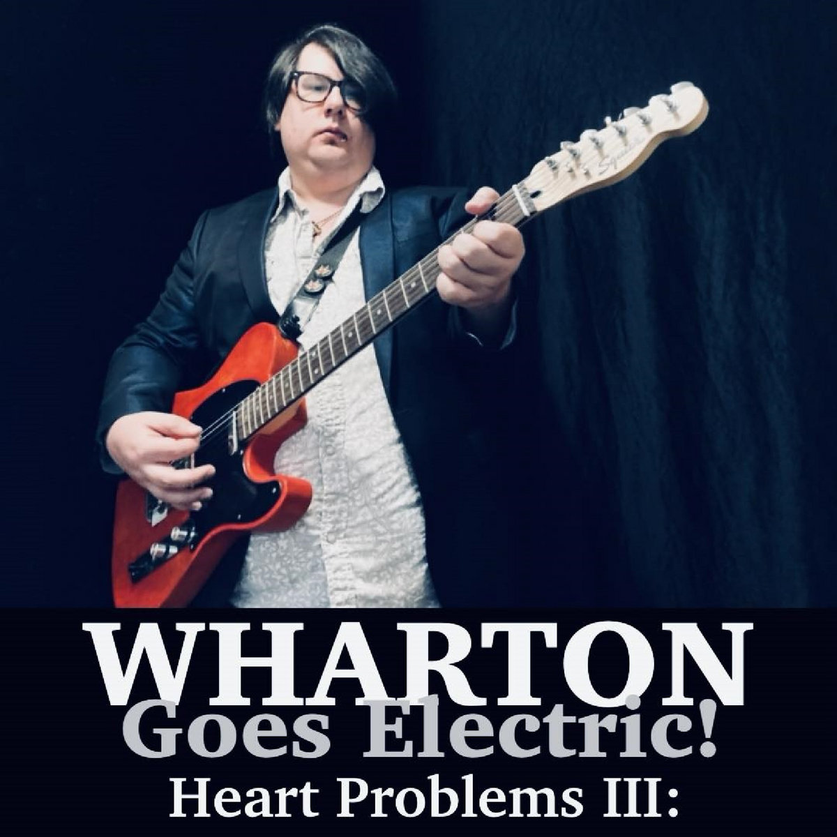 Heart Problems III: Wharton Goes Electric! | Heart Problems