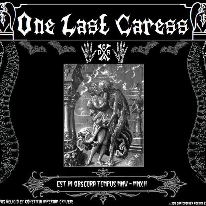 Est In Obscura Tempus MMV-MMXII | ONE LAST CARESS | One Last Caress