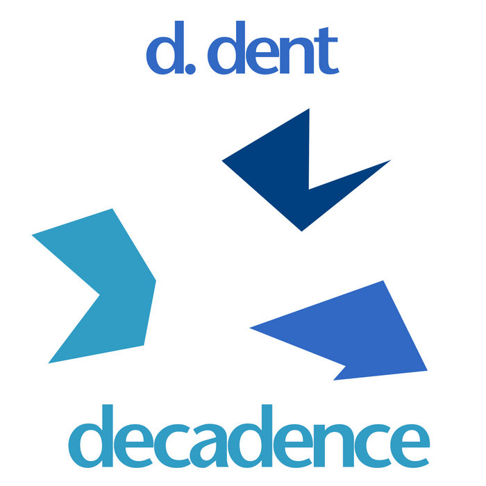 Decadence | D. Dent