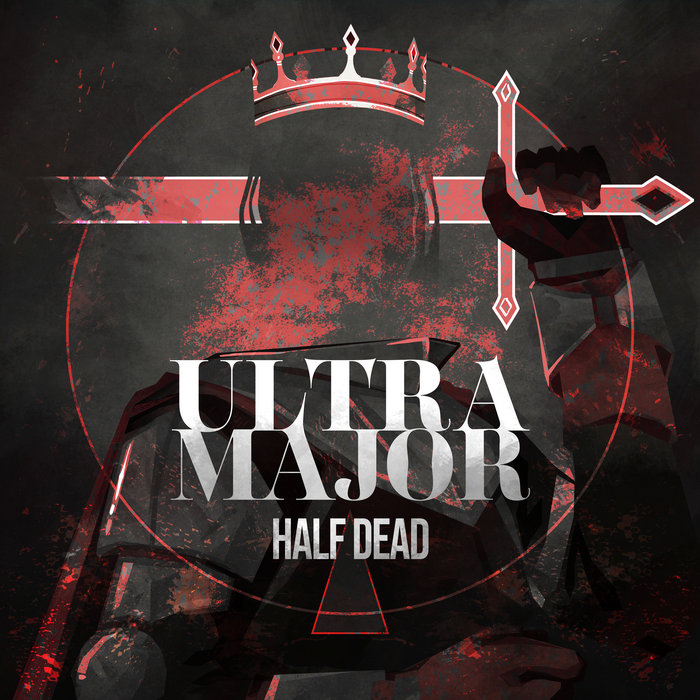 Half Dead | Ultra Major