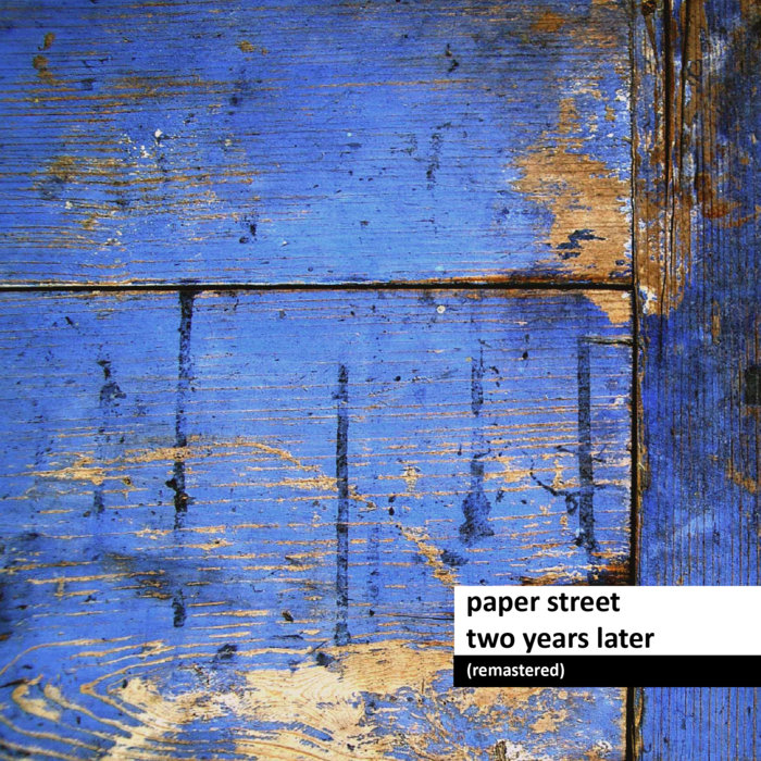 Two Years Later (remastered) | Paper Street