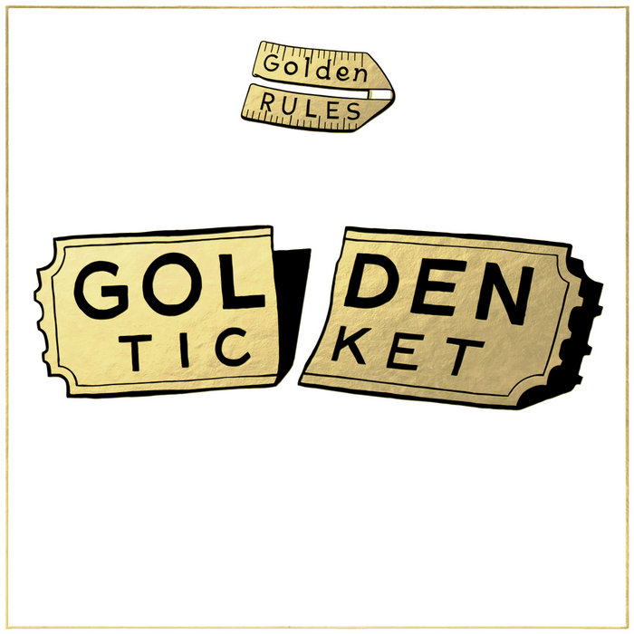 Golden Ticket | Golden Rules