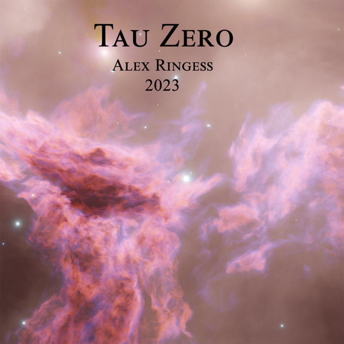 Tau Zero (2023) | Alex Ringess