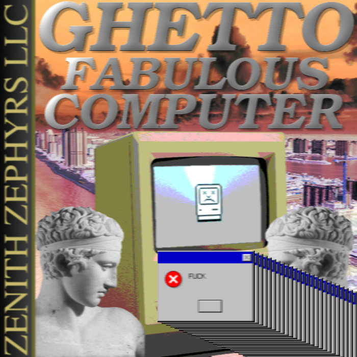 GHETTO FABULOUS COMPUTER | Zenith Zephyrs LLC