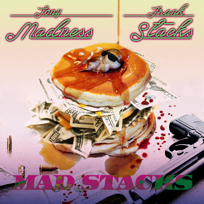 Mad Stacks | Tony Madness & Frank Stacks | Mad Stacks