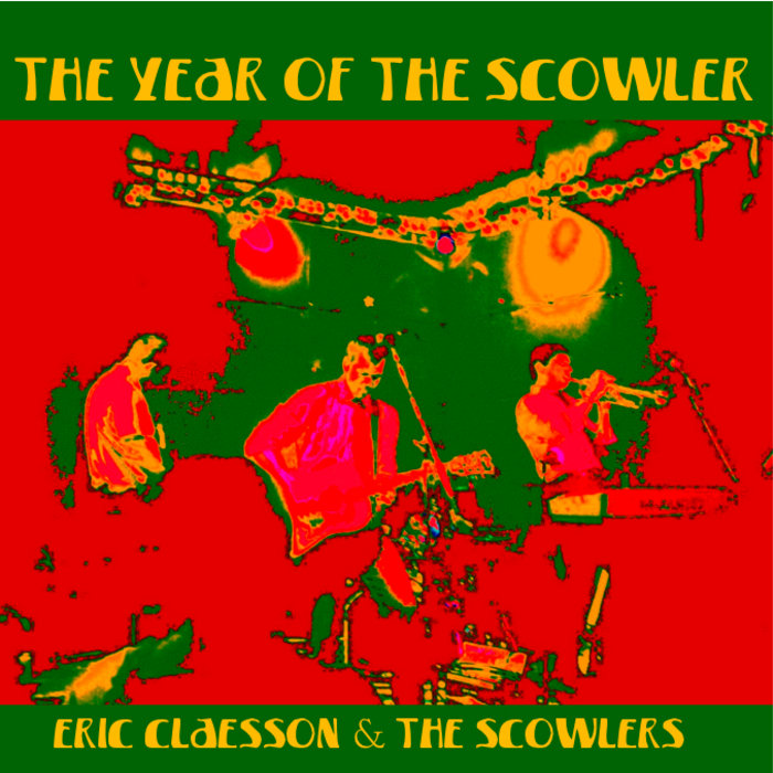 The Year Of The Scowler | Eric Claesson & The Scowlers