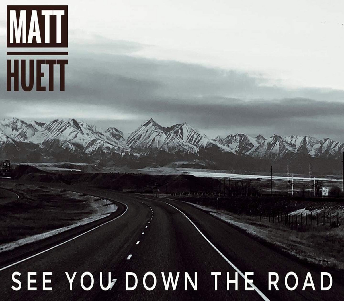 See You Down The Road | Matt Huett