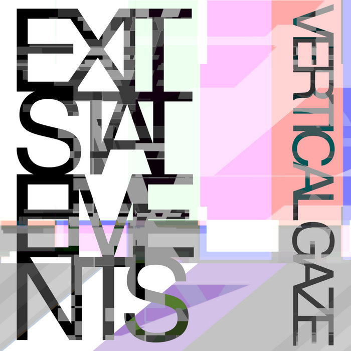 Vertical Gaze | EXITSTATEMENTS