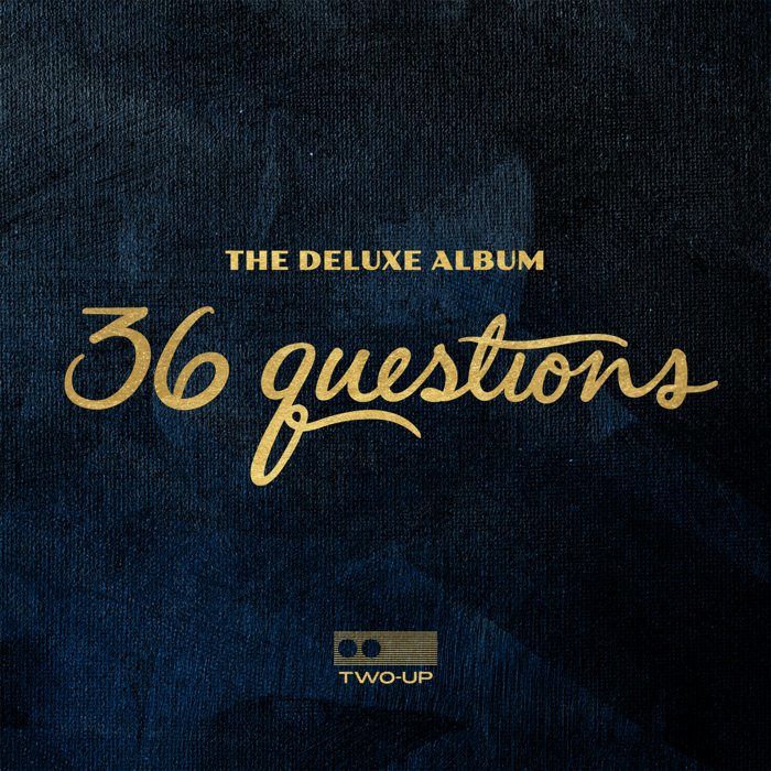 36 Questions: The Deluxe Album | 36 Questions