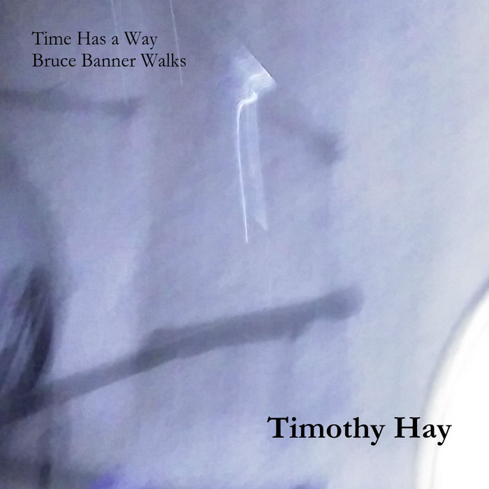Time Has a Way | Timothy Hay | FDR Label