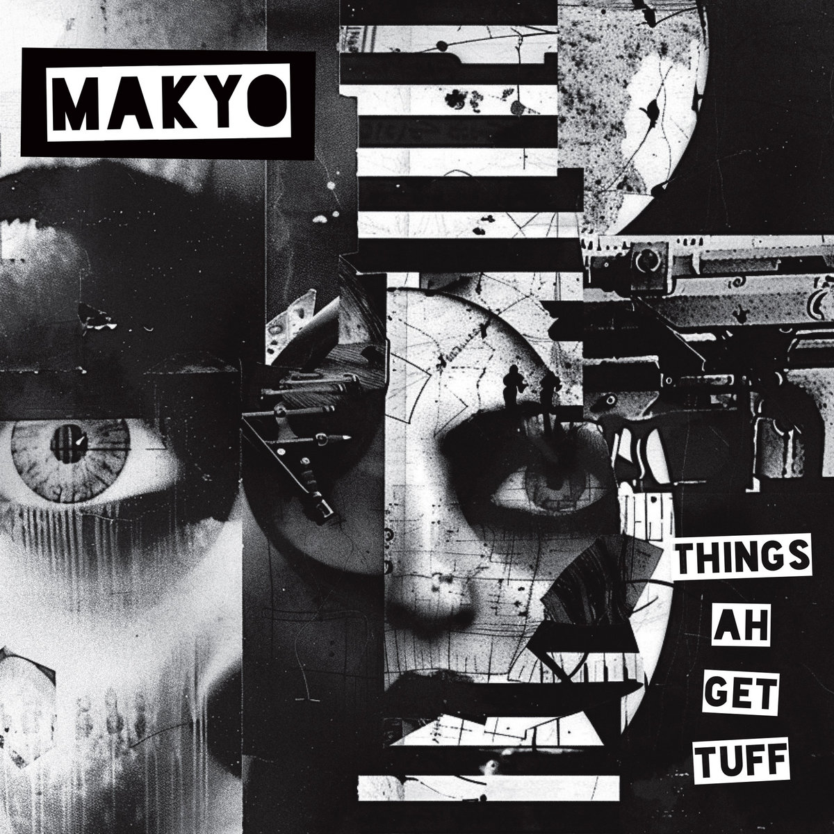 Things Ah Get Tuff | Makyo | Dakini Records