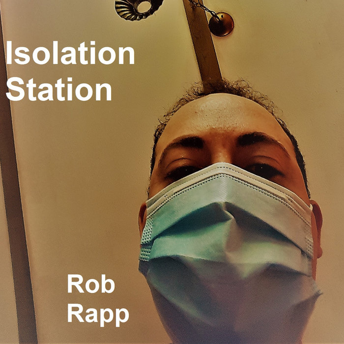 Isolation Station | Rob Rapp
