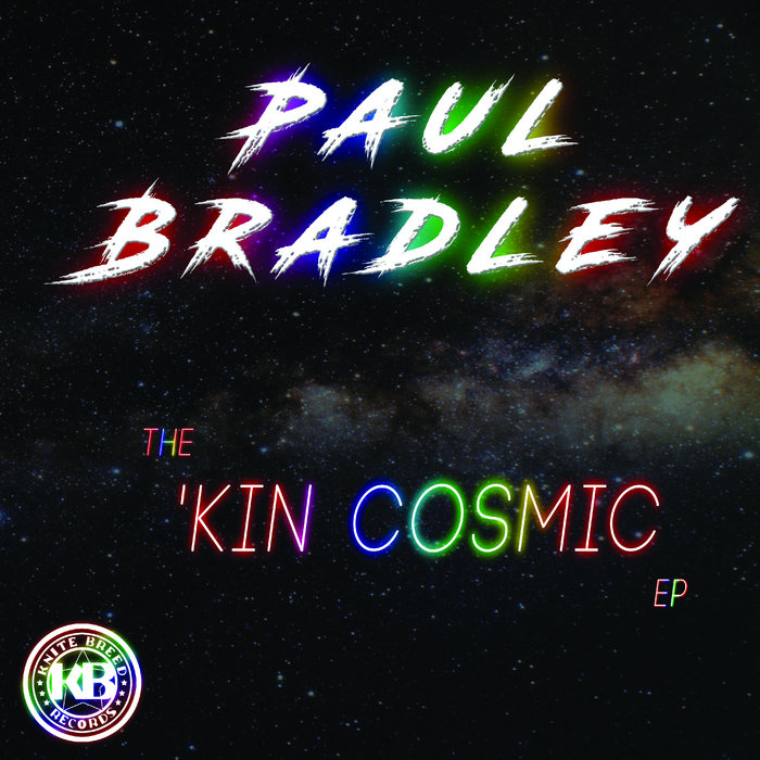 BREED22 - The 'Kin Cosmic EP | Paul Bradley | Kniteforce