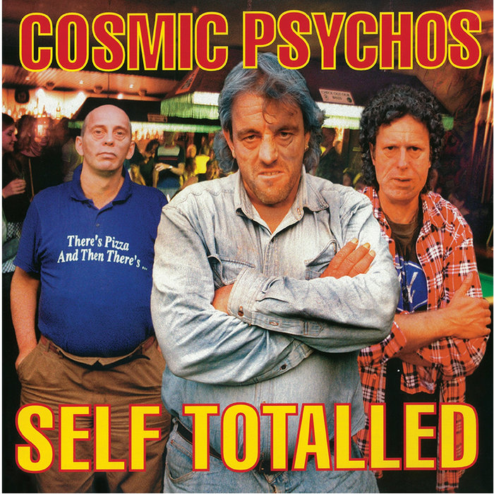 Self Totalled | Cosmic Psychos