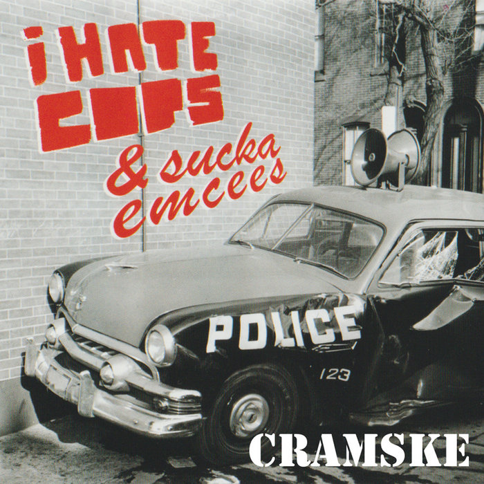 I HATE COPS & SUCKA EMCEES | CRAMSKE | ODD Sounds