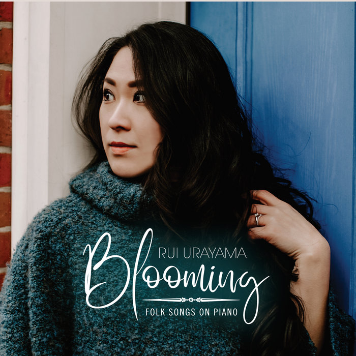 Blooming - Folk Songs on Piano | Rui Urayama