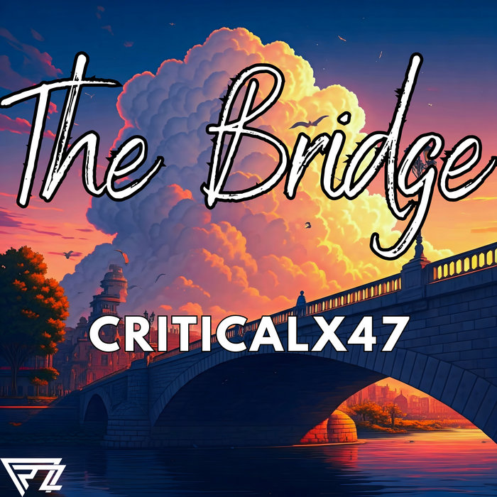 The Bridge | Criticalx47