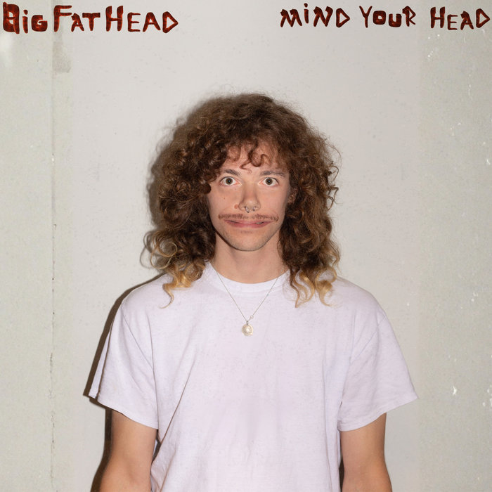 Mind Your Head | Big Fat Head