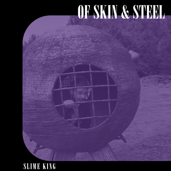Of Skin & Steel | Slime King