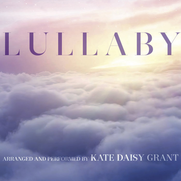 Lullaby | Kate Daisy Grant