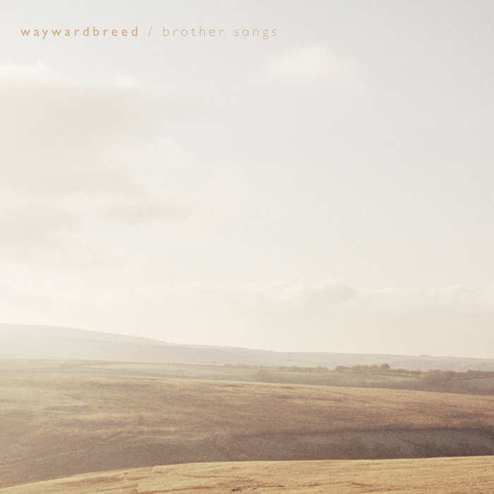brother songs - album | waywardbreed