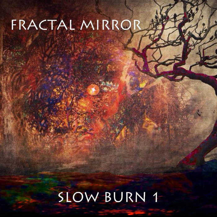 Slow Burn 1 | Fractal Mirror