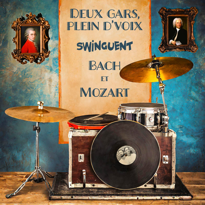 Deux gars, plein d'voix swinguent Bach et Mozart | Deux gars, plein d'voix