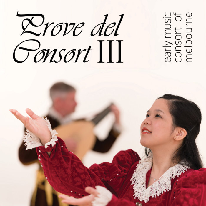 Prove del Consort III | Early Music Consort of Melbourne | Courtly Arts