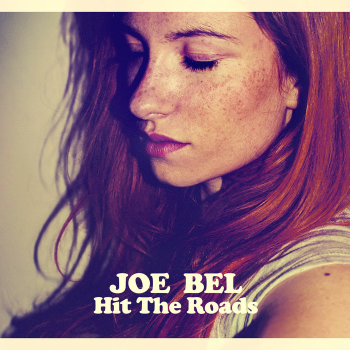 Joe Bel ''Hit The Roads'' [EP] | [arc_1] | Joe Bel | Archipel Music ...
