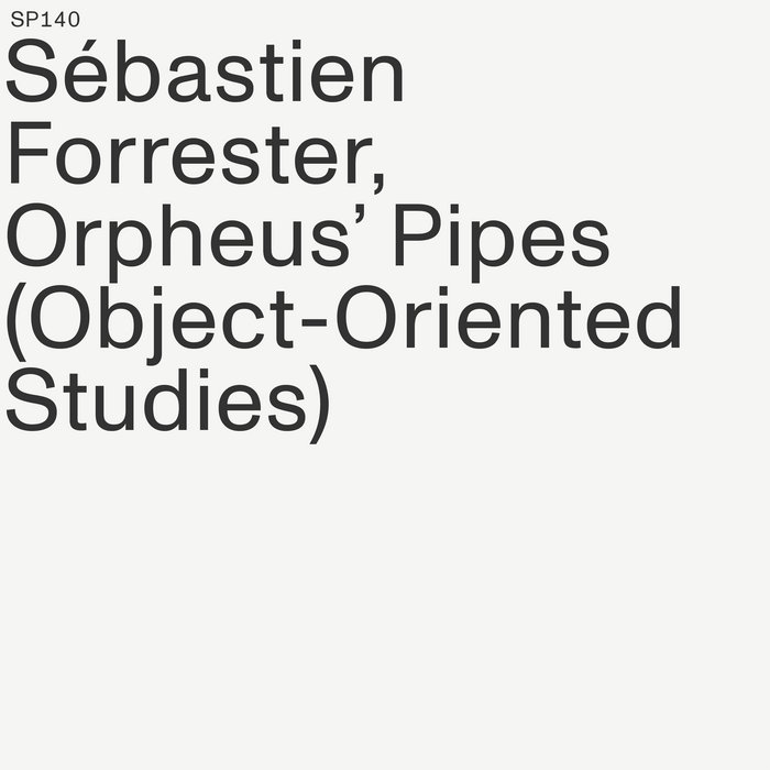 Orpheus' Pipes (Object-Oriented Studies) | Sébastien Forrester