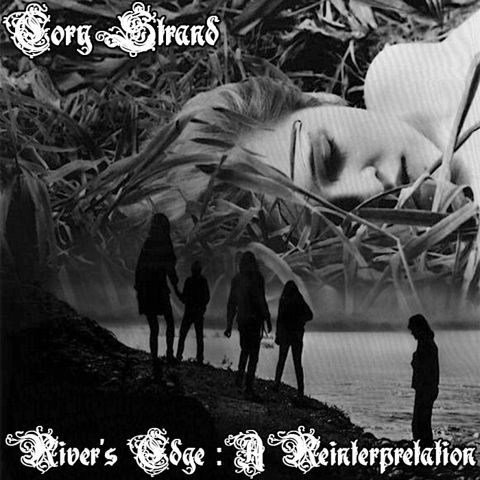 River's Edge: A Reinterpretation | Cory Strand