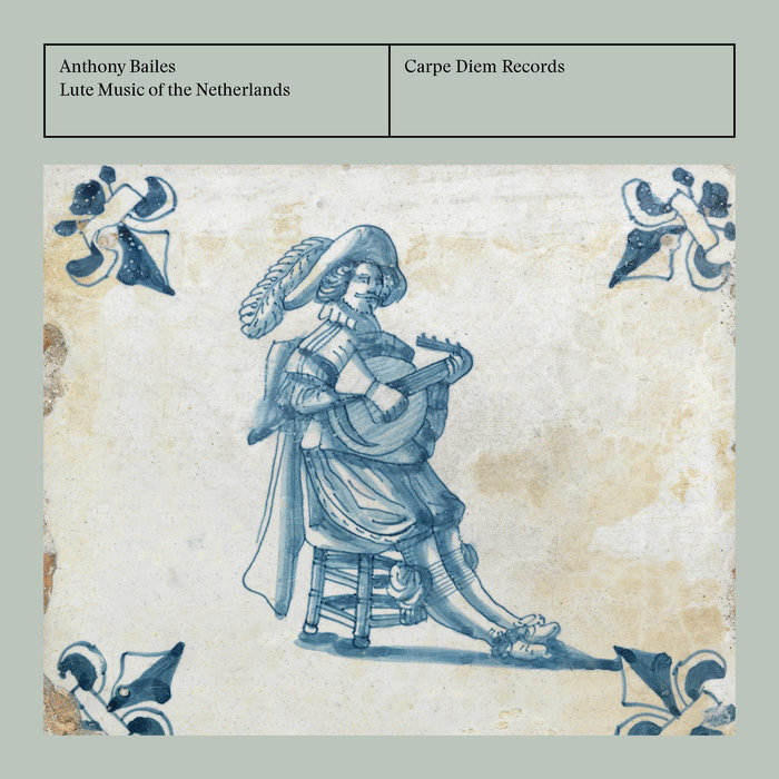 Lute Music of the Netherlands | Anthony Bailes | Carpe Diem Records
